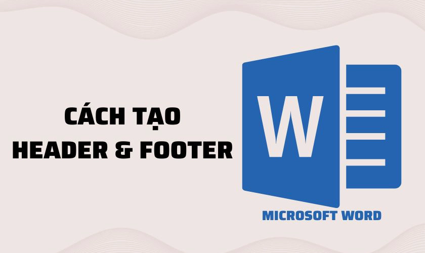 Cách tạo Header and Footer trong Word cho từng trang