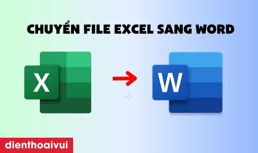 3 cách chuyển file Excel sang Word 2010,2013 nhanh, đơn giản