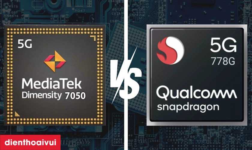 Dimensity 7050 vs Snapdragon 778G: So sánh hiệu năng
