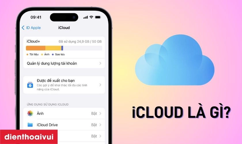 iCloud là gì? Cách tạo tài khoản iCloud nhanh chóng đơn giản nhất