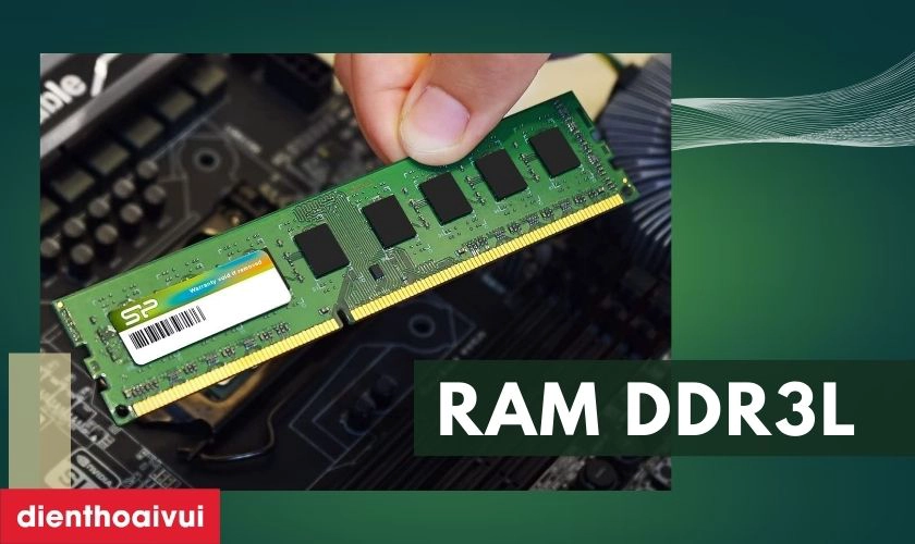 RAM DDR3L là gì? So sánh RAM DDR3 và DDR3L