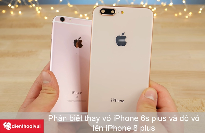Độ vỏ iPhone 6s Plus lên 8 Plus giá rẻ chất lượng | Điện Thoại Vui