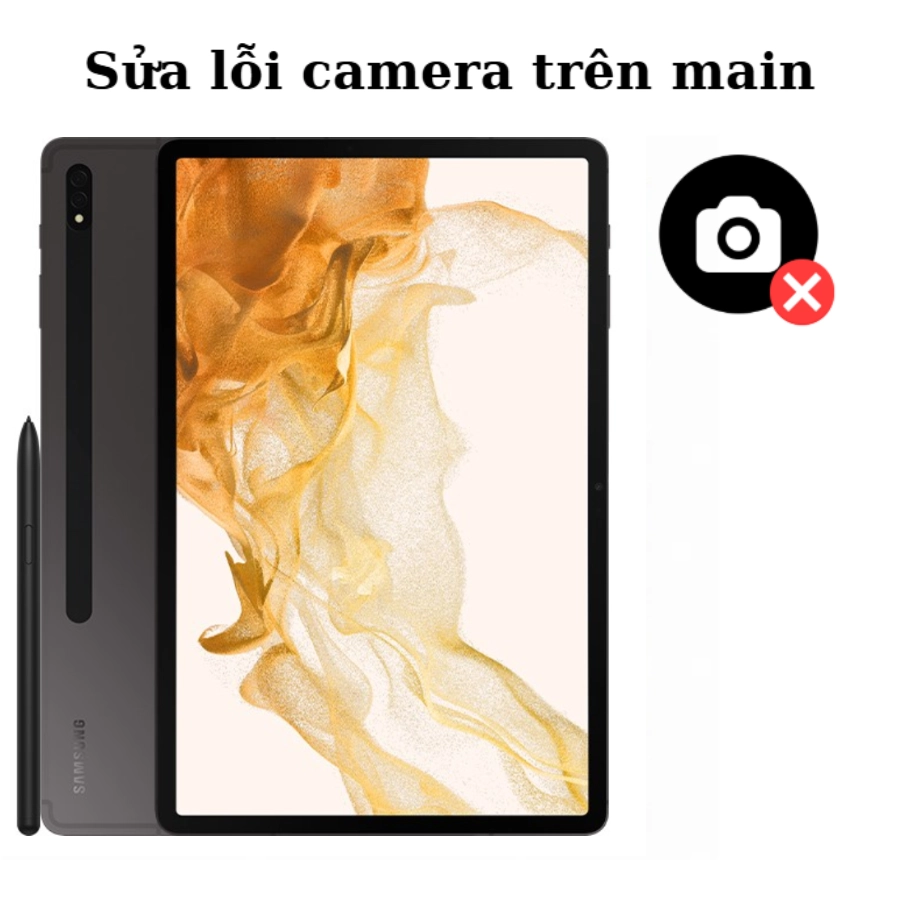 Sửa main - IC Camera Samsung Galaxy Tab S8 Plus chính hãng | Lấy liền